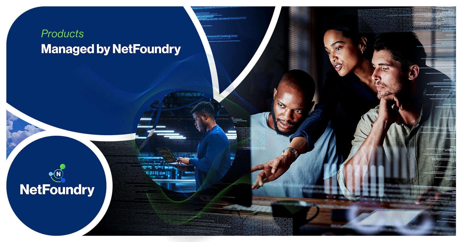 Augment Your Teams with Our Experts | Managed by NetFoundry