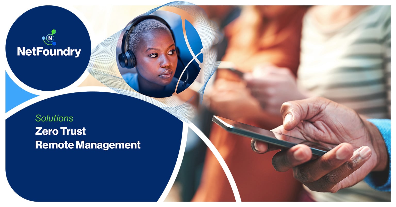 Zero Trust Remote Management | Secure Device Control | NetFoundry