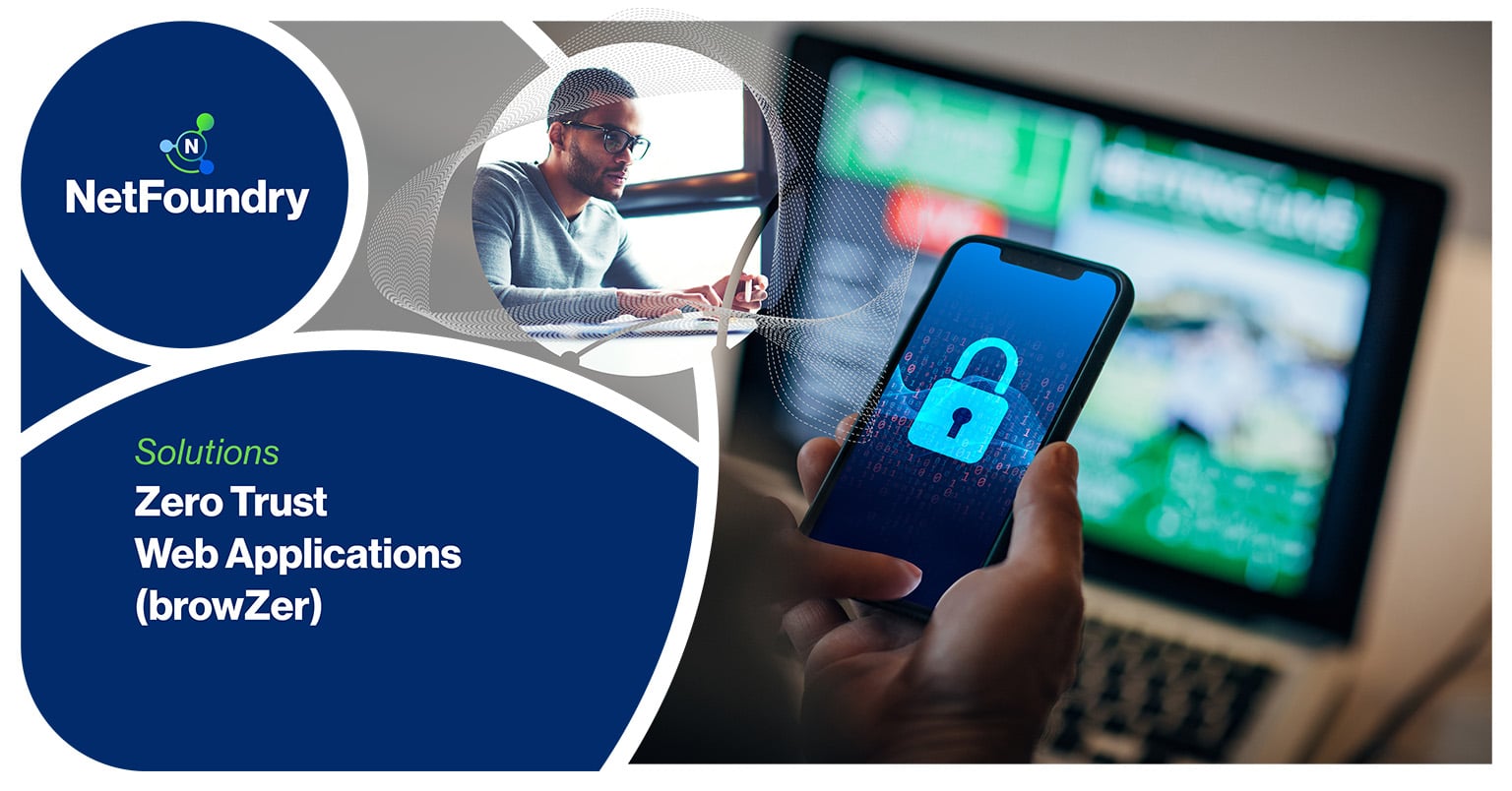 Secure Web Applications With Zero Trust Netfoundry Browzer Solution