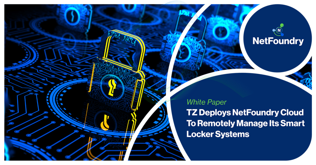 TZ Deploys NetFoundry Cloud To Remotely Manage Its Smart Locker Systems