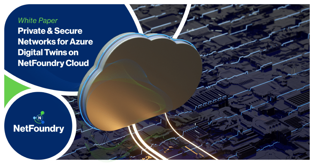 Azure Digital Twins On NetFoundry Cloud