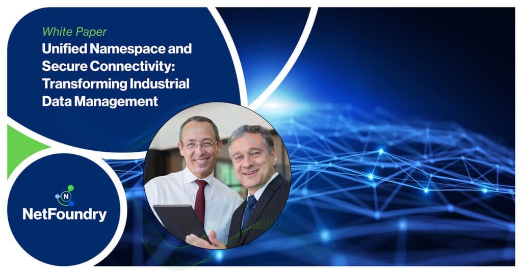 Unified Namespace and Secure Connectivity: Transforming Industrial Data ...